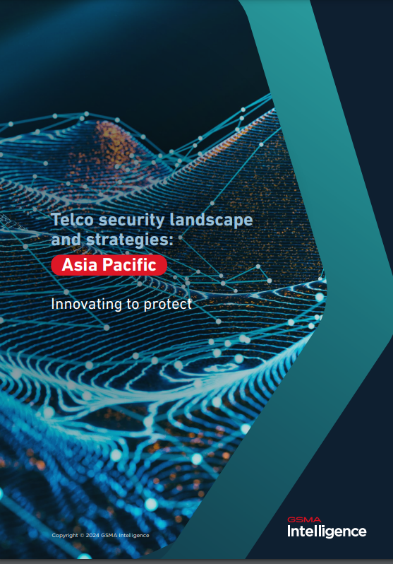 Telco security landscape and strategies: Asia Pacific - GSMA Asia Pacific