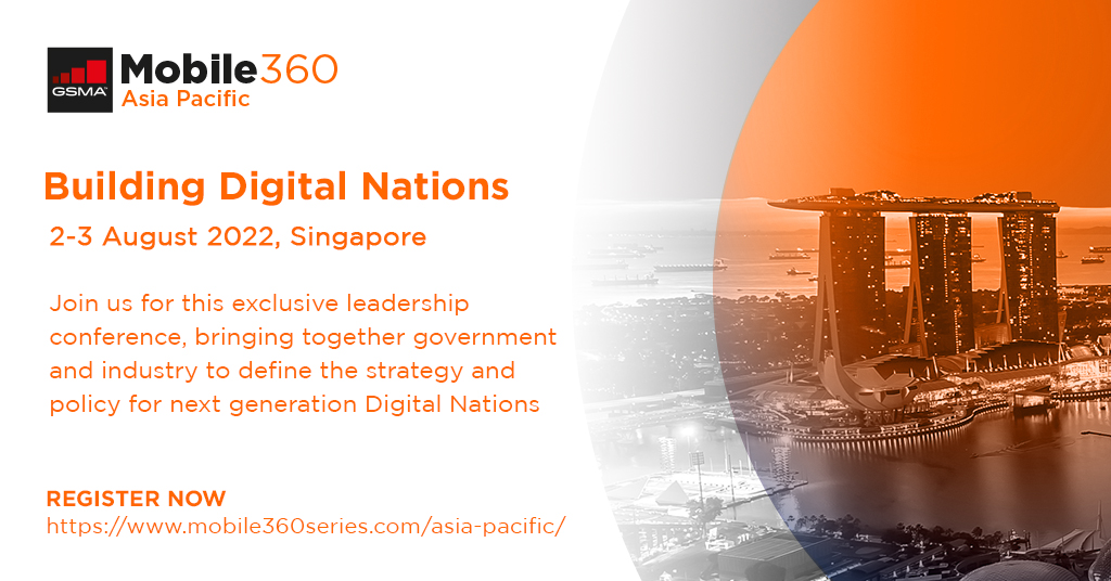 GSMA | Mobile 360 Asia Pacific 2022 - GSMA Asia Pacific GSMA | Mobile 360 Asia Pacific 2022 - GSMA Asia Pacific
