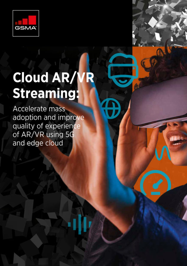 GSMA | Cloud AR/VR Streaming Booklet - Future Networks
