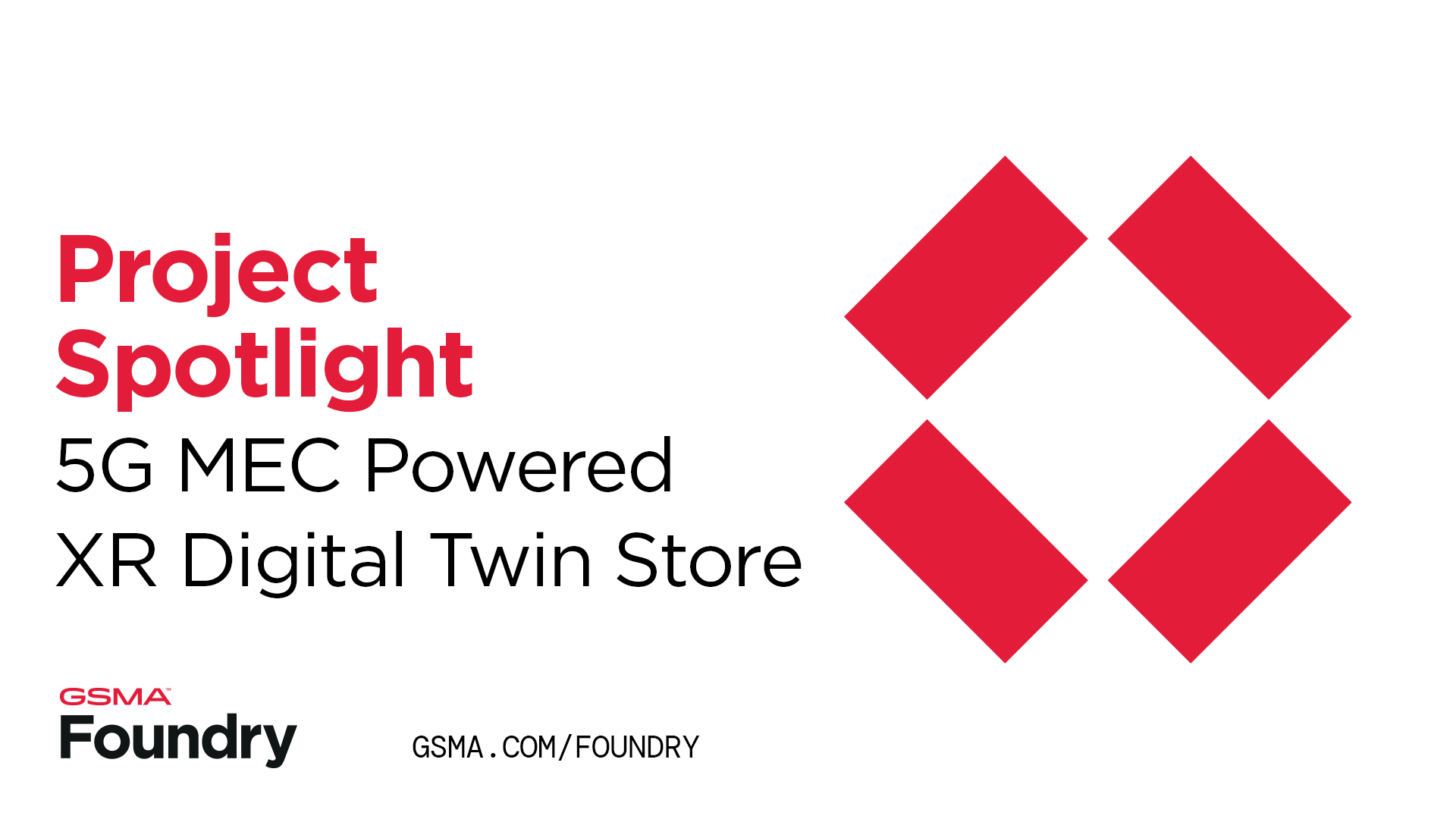 Project Spotlight: 5G MEC Powered XR Digital Twin Store - GSMA Foundry