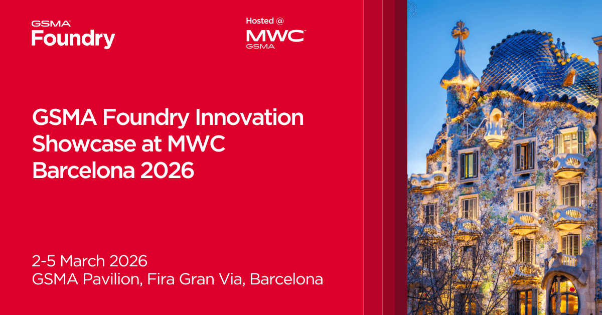 MWC Barcelona 2026 GSMA Foundry Innovation Showcase - GSMA Foundry