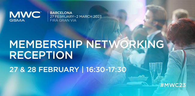 Membership Networking Reception at the GSMA Pavilion - 会员资格