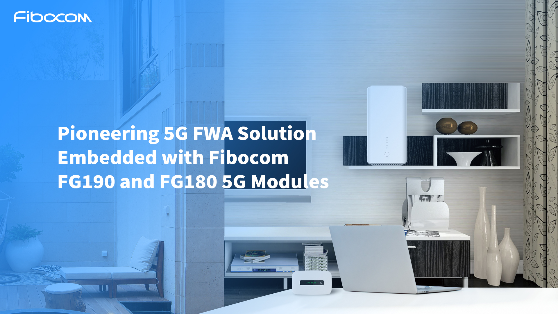 Fibocom Boosts the Mobile Broadband Market by Introducing Pioneering 5G ... Fibocom Boosts the Mobile Broadband Market by Introducing Pioneering 5G ...