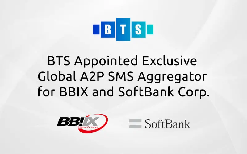 BTS Appointed Exclusive Global A2P SMS Aggregator for BBIX and SoftBank Corp. - Membership