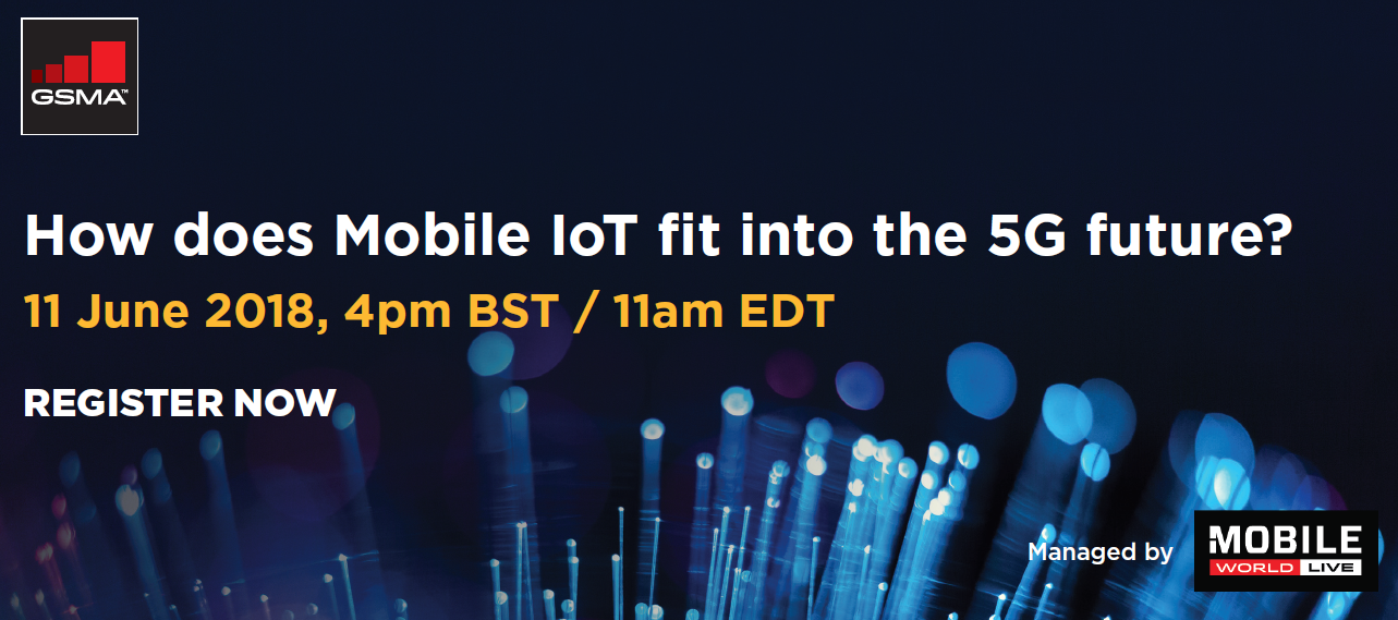 GSMA | Webinar: How does Mobile IoT fit into the 5G future? | Internet ... GSMA | Webinar: How does Mobile IoT fit into the 5G future? | Internet ...