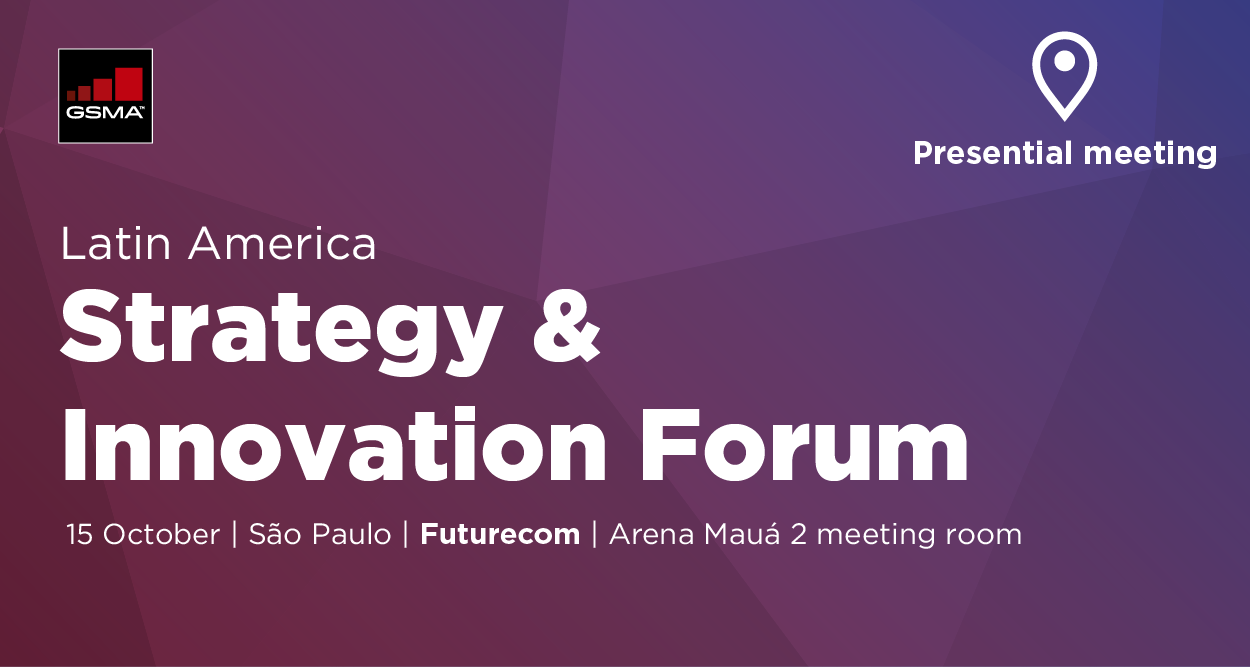 GSMA | Registration form LSIF Futurecom - GSMA Latin America GSMA | Registration form LSIF Futurecom - GSMA Latin America