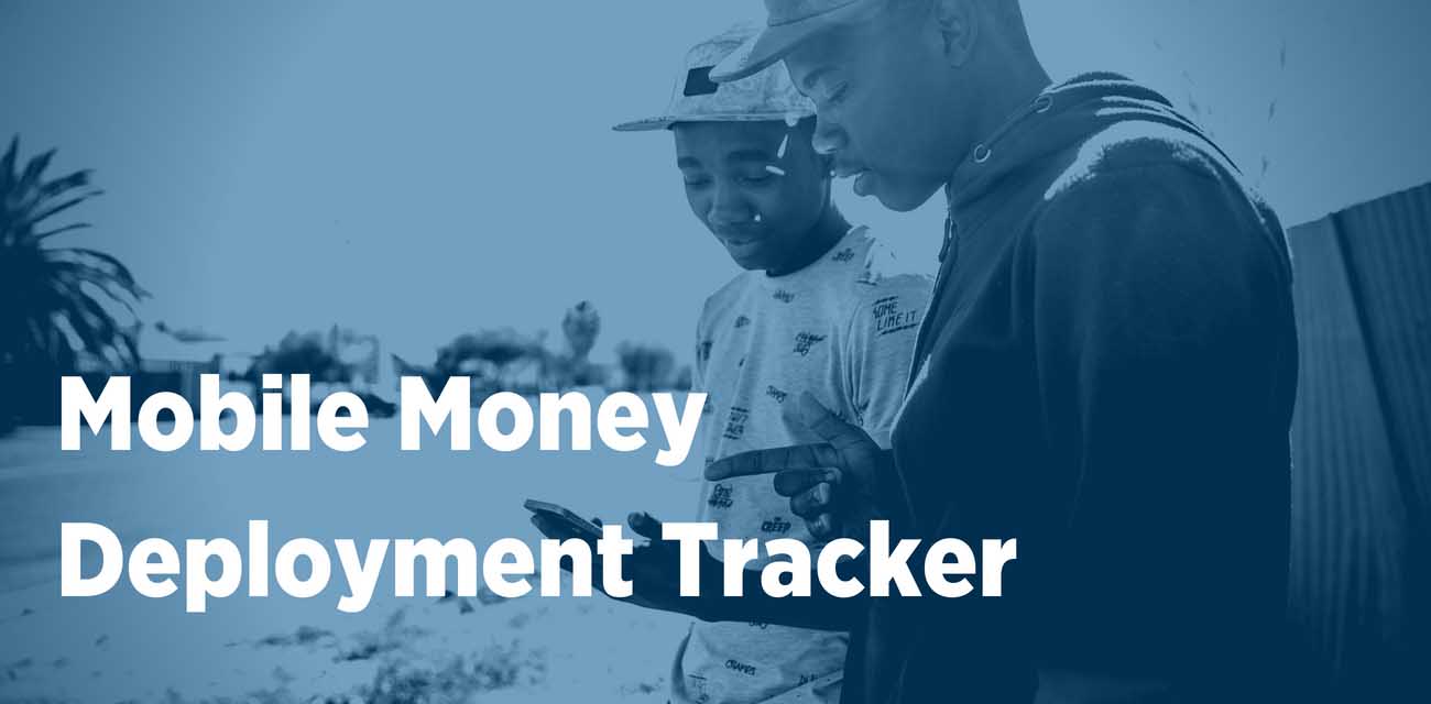 GSMA | Mobile Money Deployment Tracker | Mobile for Development