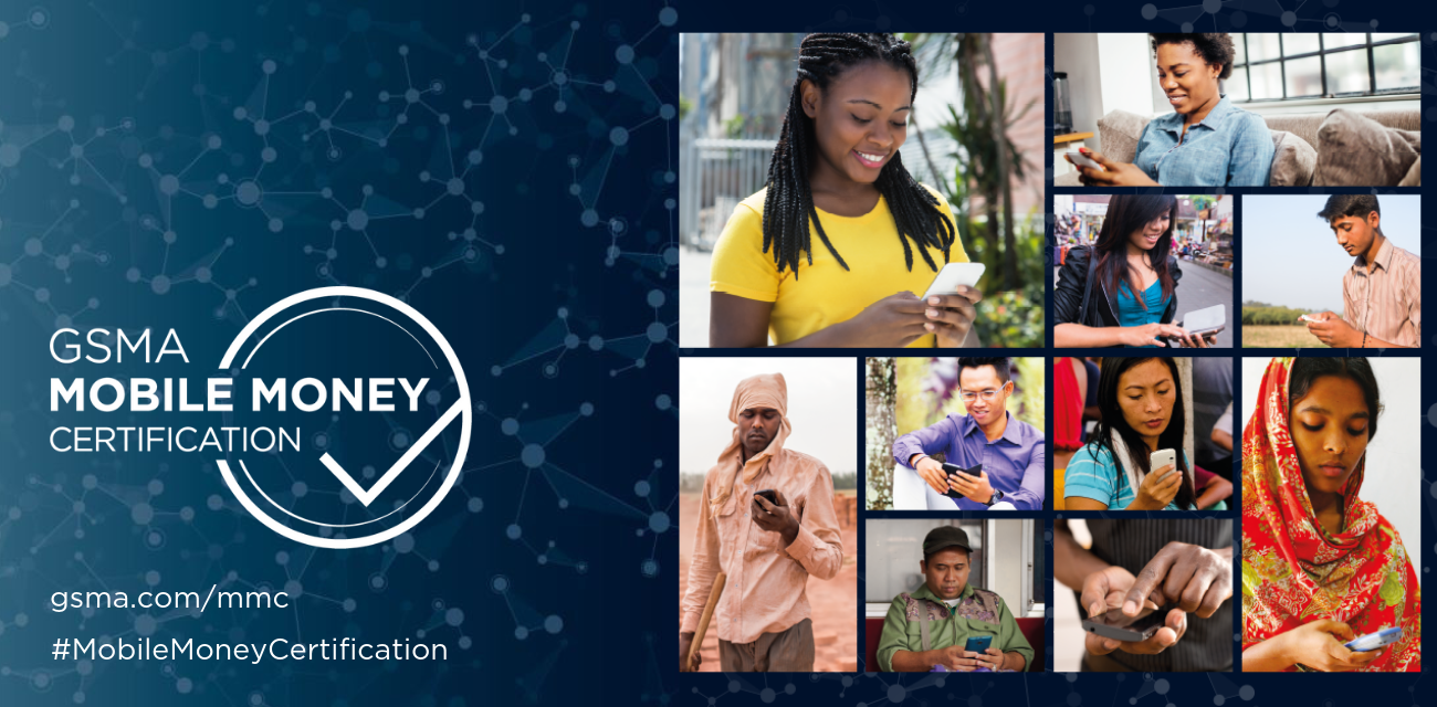 GSMA | A quick guide to the GSMA Mobile Money Certification | Mobile ... GSMA | A quick guide to the GSMA Mobile Money Certification | Mobile ...