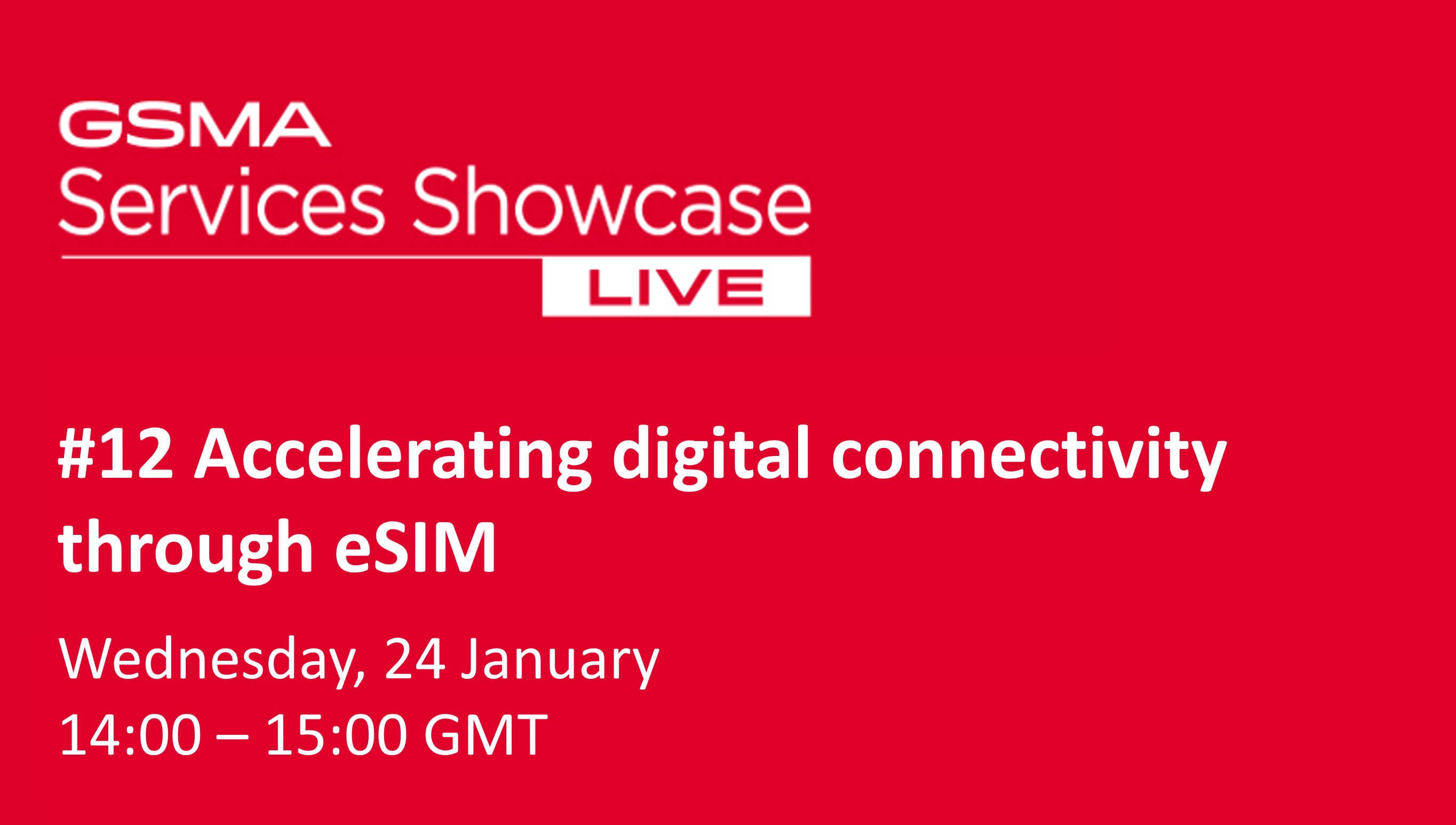 GSMA | Accelerating digital connectivity through eSIMShowcase Live #12 ...