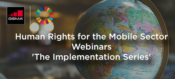 Human Rights for the Mobile Sector Webinars: 'The Implementation Series ...