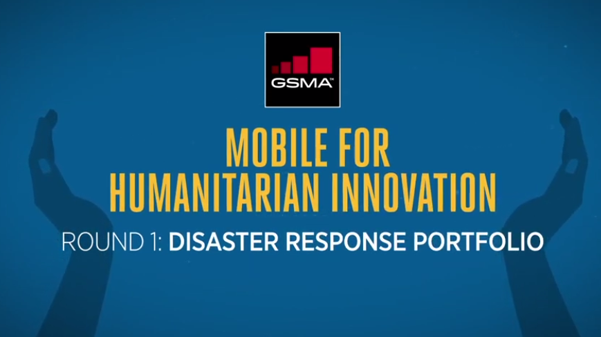 GSMA Mobile for Humanitarian Innovation Fund: Disaster Response ...