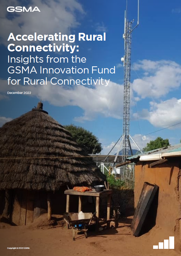 Accelerating Rural Connectivity: Insights from the GSMA Innovation Fund for Rural Connectivity ...