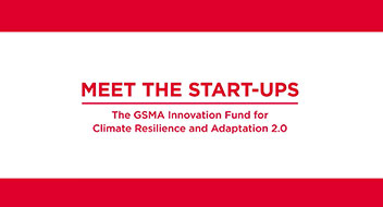 Meet the start-ups of the GSMA Innovation Fund for Climate Resilience ...