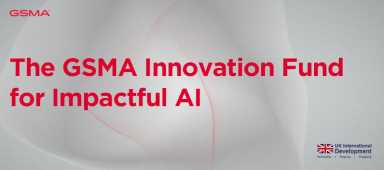 Announcing the Launch of the GSMA Innovation Fund for Impactful AI ...