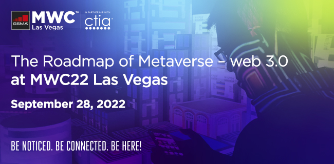 MWC22 Las Vegas - The Roadmap of Metaverse – web 3.0 - Connected Fintech