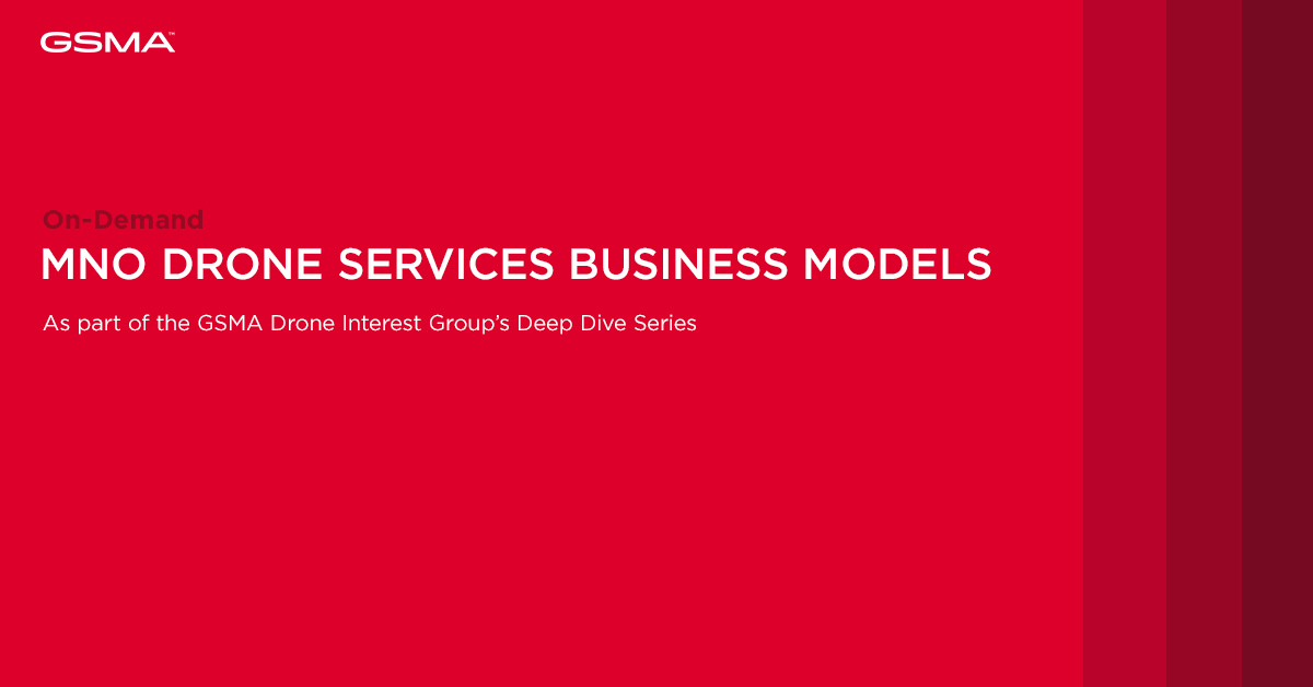 On-Demand: MNO Drone Services Business Models Webinar - Smart Mobility