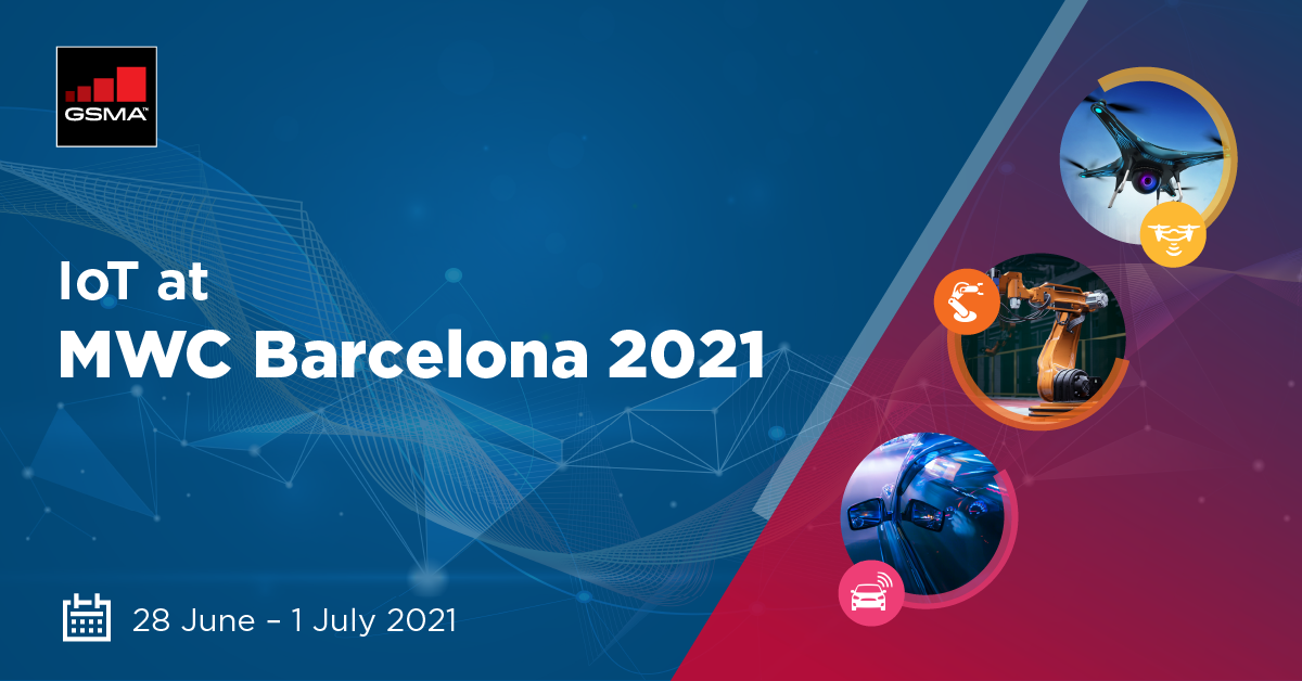 GSMA IoT Conference Sessions at MWC Barcelona 2021 | Internet of Things