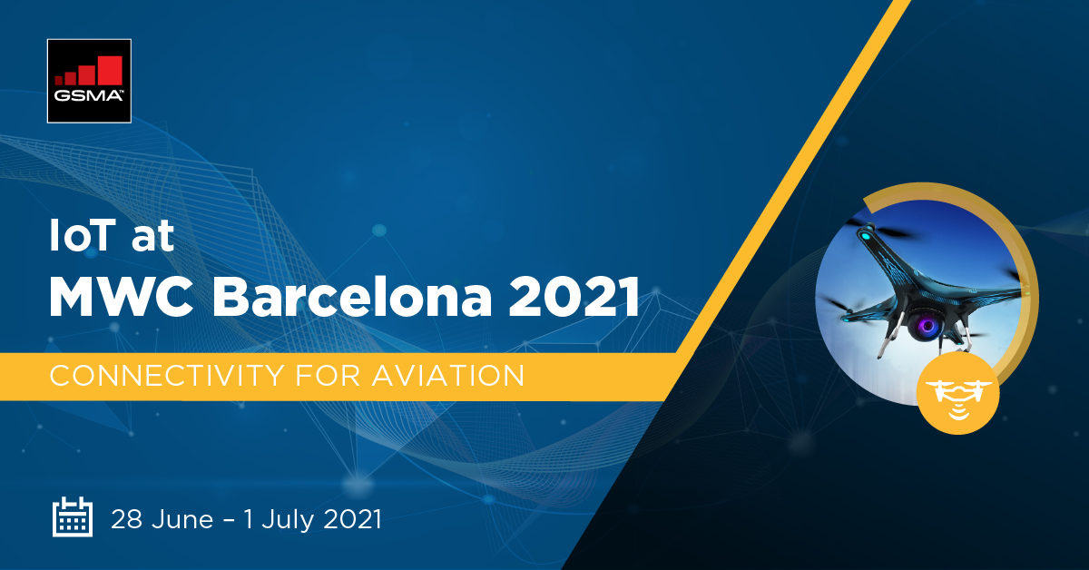 GSMA Connectivity for Aviation at MWC Barcelona 2021 | Internet of Things