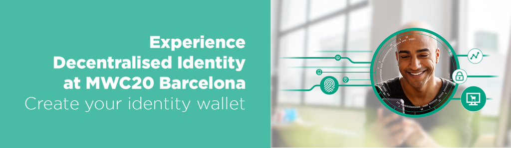Experience Decentralised Identity at MWC20 Barcelona - Mobile Identity
