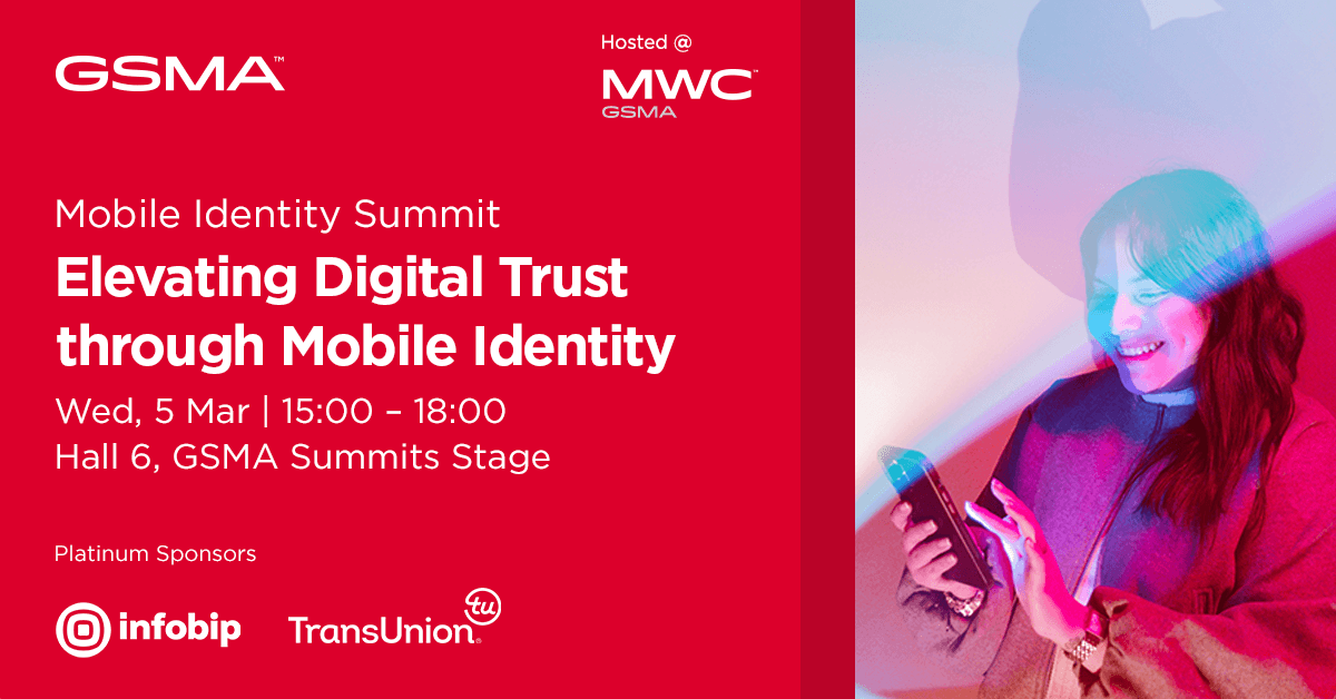 MWC25 Barcelona Mobile Identity Summit - Elevating Digital Trust through Mobile Identity ...