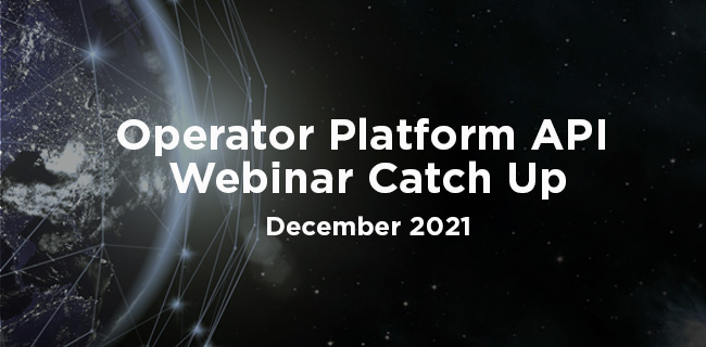 Operator Platform API Webinar Catch Up - Networks