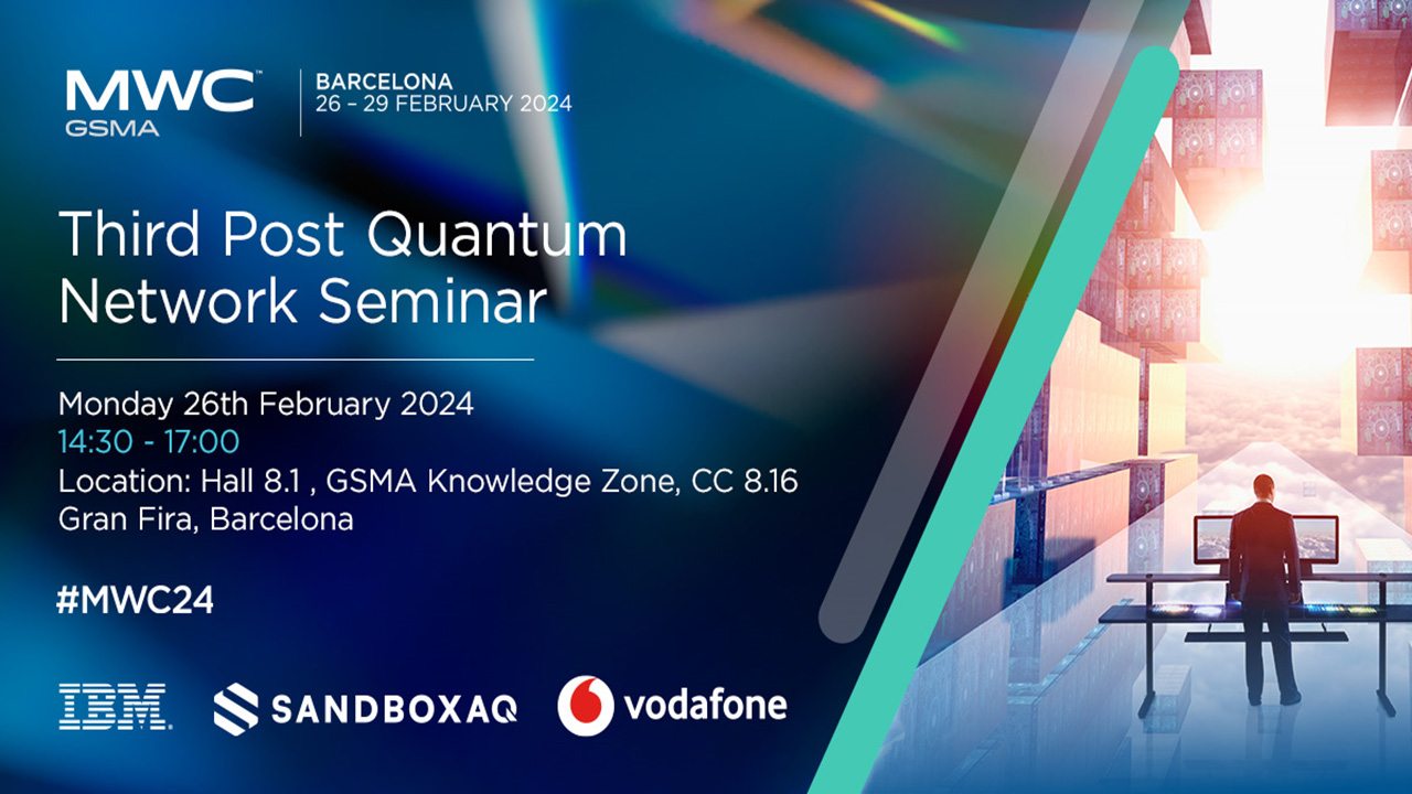 MWC24 Barcelona 3rd Post Quantum Telco Industry Seminar - Security