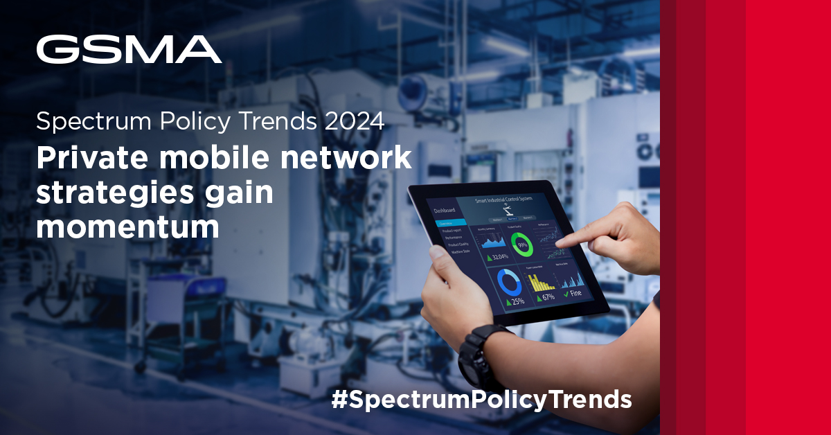 GSMA | Private mobile network strategies gain momentum - Spectrum