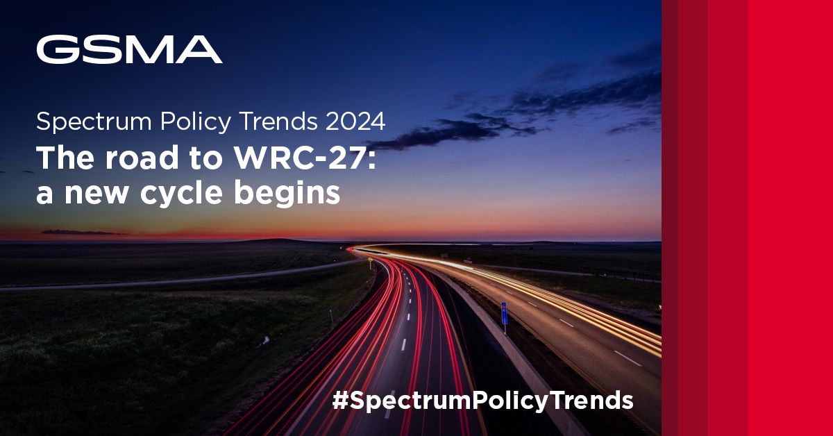 GSMA | The road to WRC-27: a new cycle begins - Spectrum